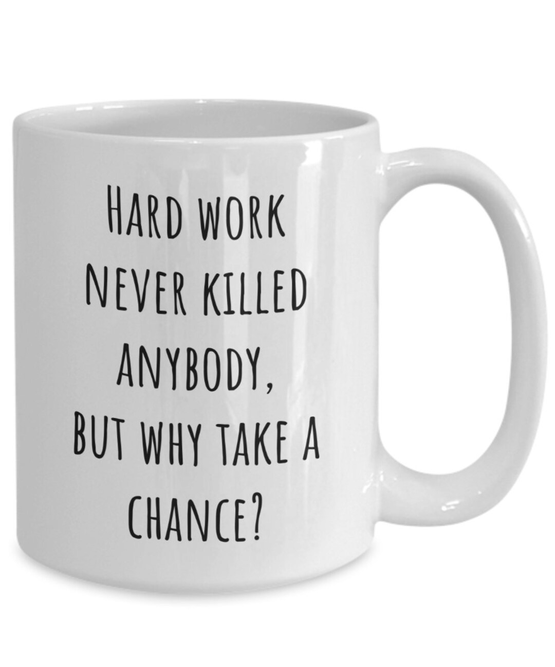 Office Worker Mug Funny Office Worker T Co Worker T Hard Work Never Killed Anybody