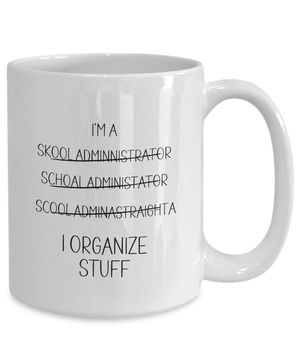 Funny School Administrator Gifts, Coffee Mug for School Administrator ...