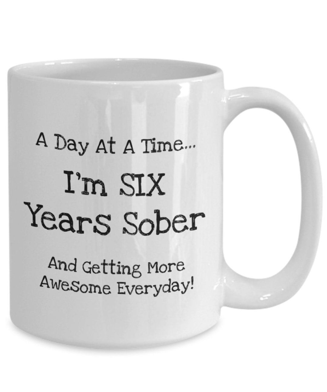 Six Years Sober Coffee Mug, Sobriety Gift, AA/NA Recovery 6 Years Gift ...