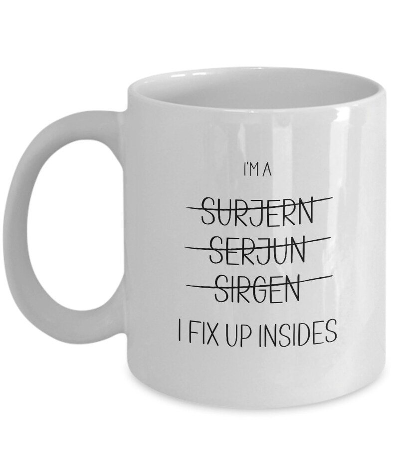I'm a Surgeon Gift, Funny Surgeon Coffee Mug, New Surgeon, Surgeon ...