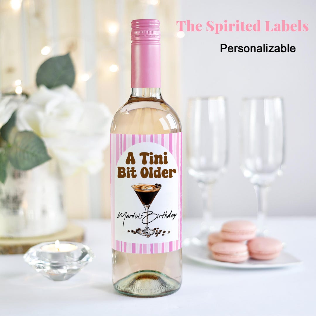 Espresso Martini Label/a Tini Bit Older Champagne Labels/birthday Party ...
