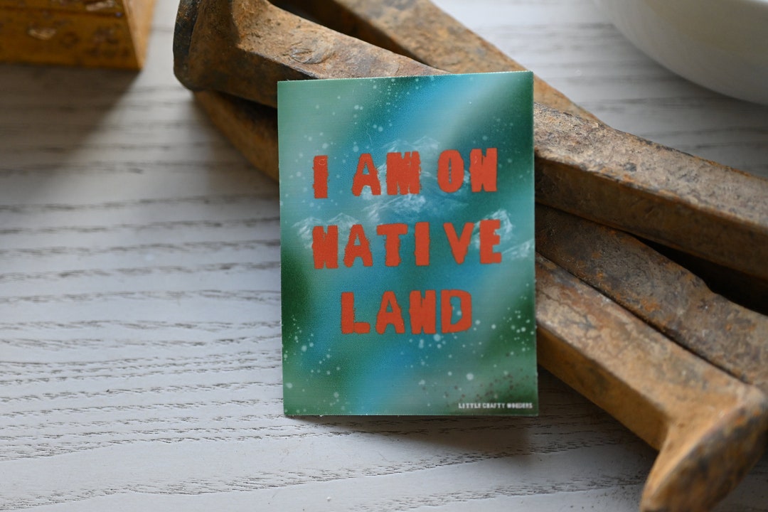 I Am on Native Land Sticker, First Nations People, Support Indigenous ...