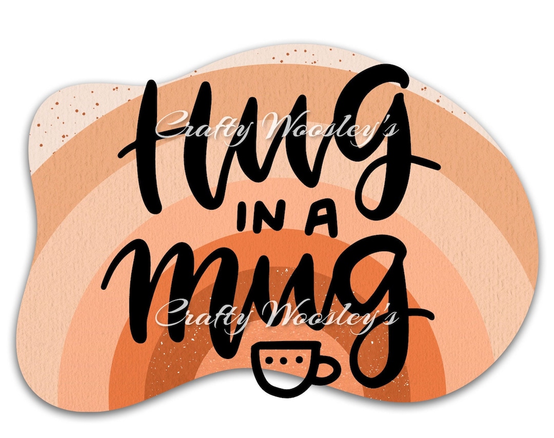 Hug in a Mug Png Digital File Perfect for Sublimating Coffee Mug - Etsy