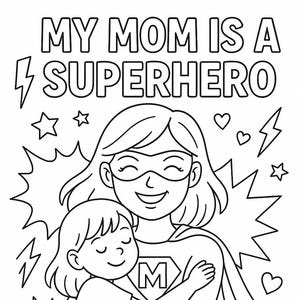 My Mom is a Superhero – Printable Mother’s Day Coloring Page for Kids ...