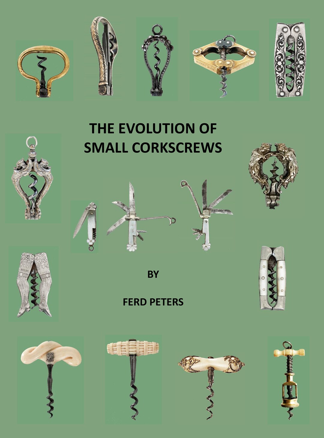 Te Evolution of Small Corkscrews by Ferd Peters, 457 Color Pictures, Antique Miniature ...