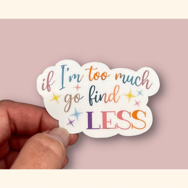 Im Too Much Go Find Less Decal - Etsy