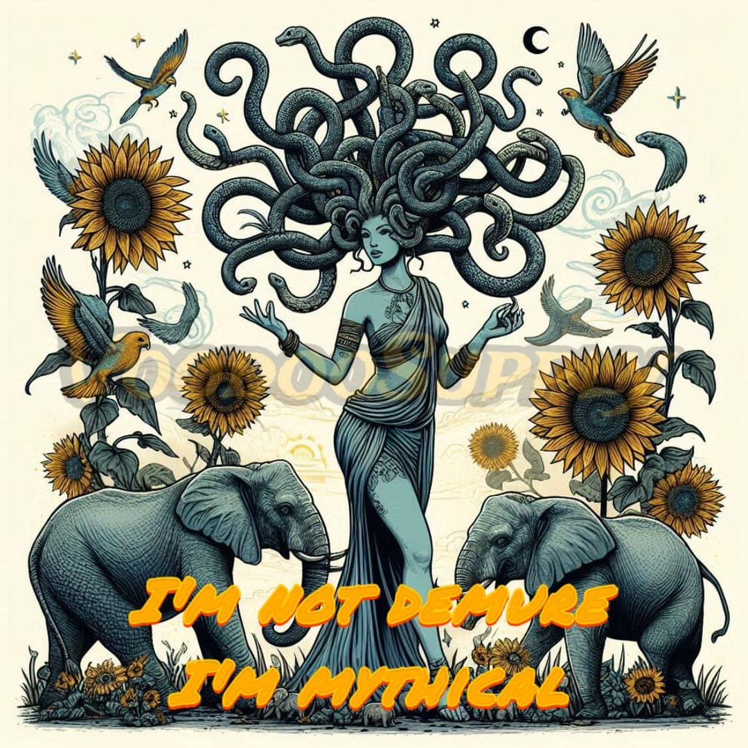 PNG and JPG Files i'm Not Demure I'm Mythical Medusa Deity Witch ...