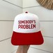 SOMEBODY'S PROBLEM Trucker Hat | EMBROIDERED | Canvas - Red - Etsy