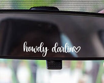 Howdy Darlin Decal, Rear View Mirror Decal, Mirror Sticker, Positive ...