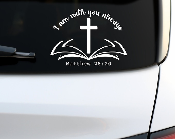 I Am With You Always Bible Verse Decal, Christian Car Window Decal ...