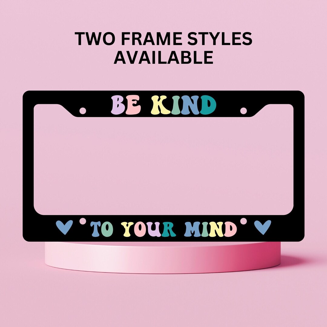 Be Kind to Your Mind License Plate Frame, Retro Colored Font Car ...