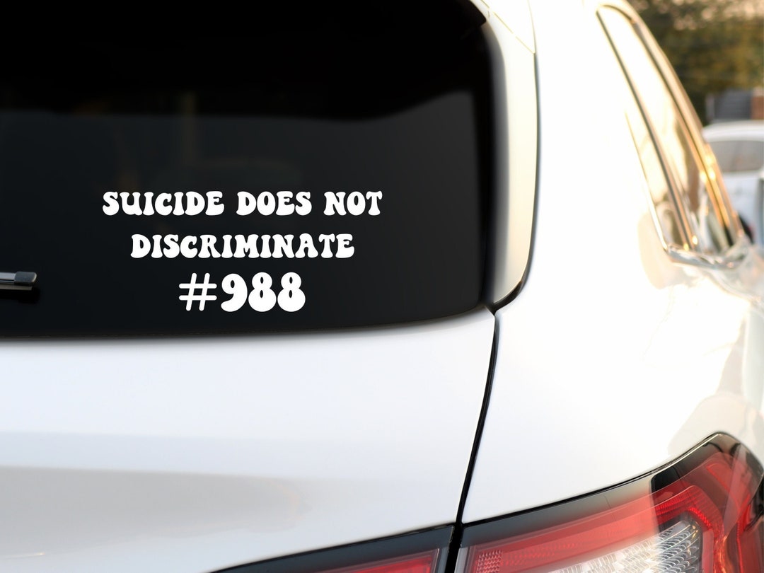 Suicide Does Not Discriminate Mental Health Car Decal, 988 Car Sticker ...