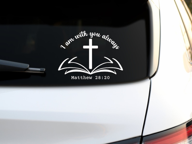 I Am With You Always Bible Verse Decal Christian Car Window - Etsy