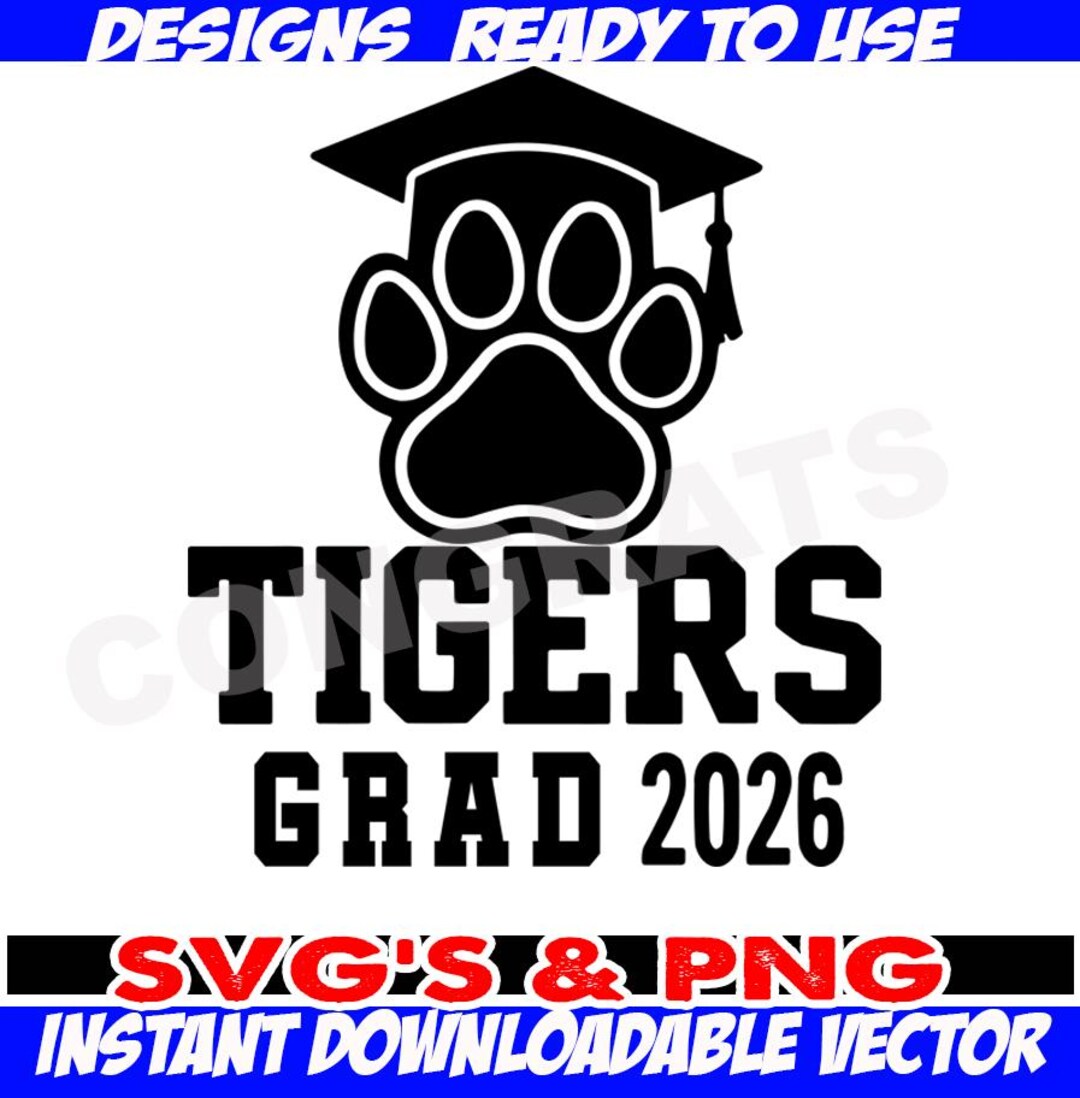 Tigers Graduation SVG Tigers Grad Design Class of 2026 Tigers Senior ...