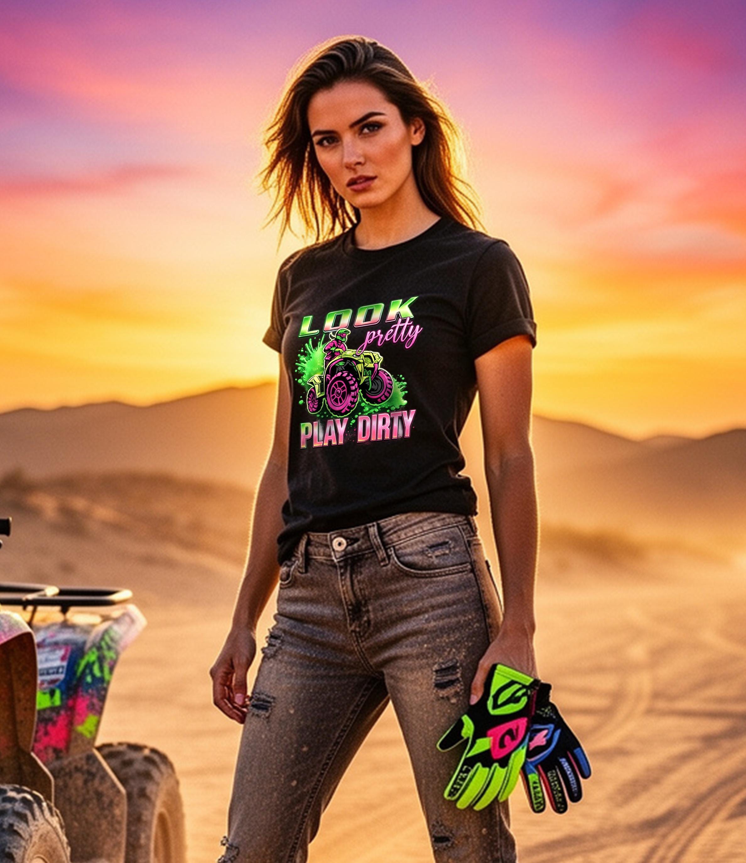 Funny Four Wheeler Quad Riding ATV Rider Look Pretty Play Dirty PNG for ...
