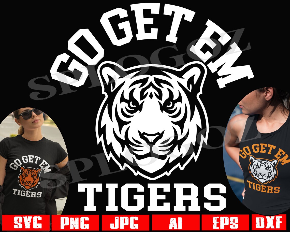 Go Get Em Tigers Svg, Tigers Svg, Tiger Svg, Tiger Spirit Svg, Tigers ...