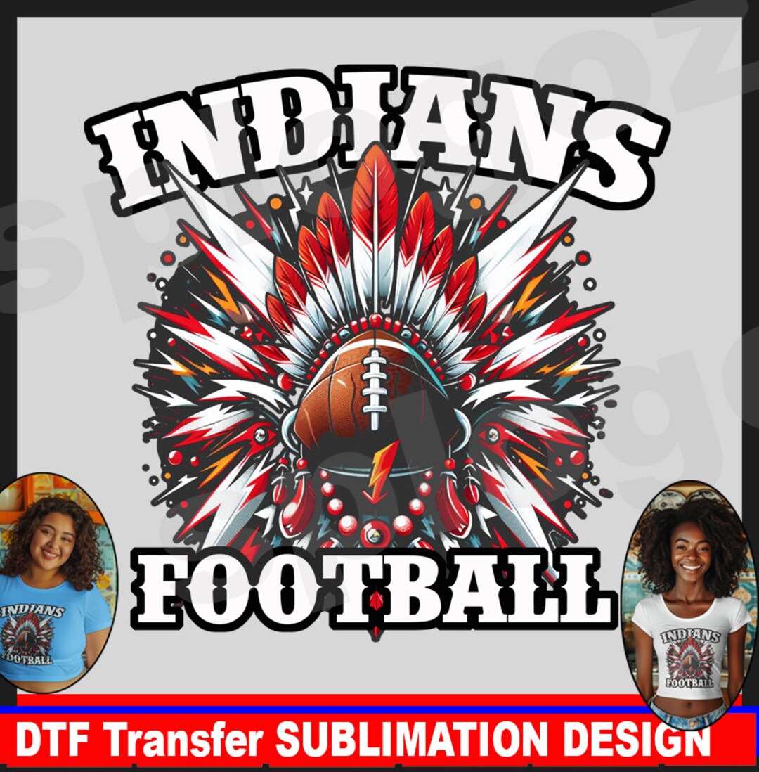 Indians Football Sublimation Png Indians Football PNG T-shirt ...