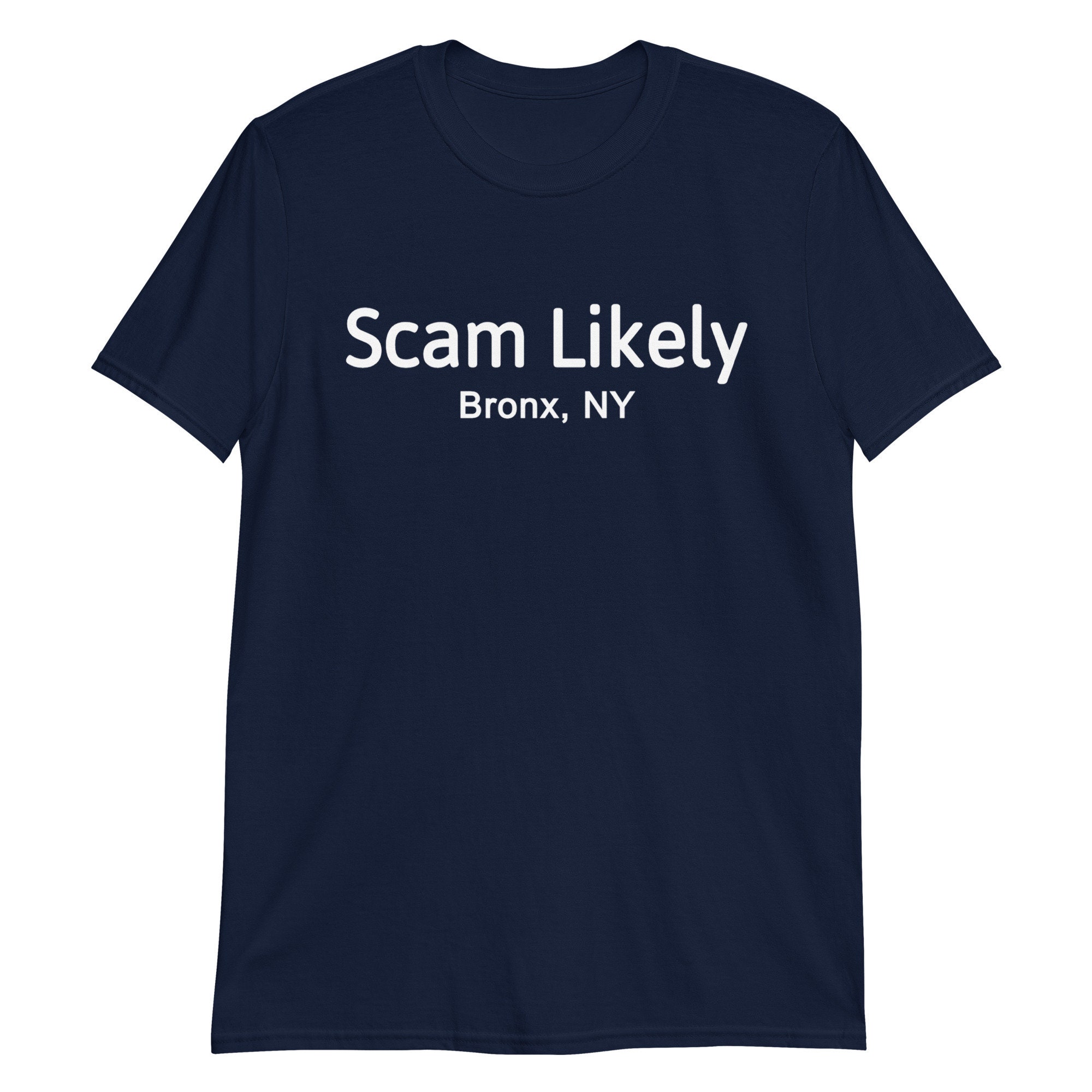 Scam Likely Bronx NY Shirt Scam Likely T-shirt Scammer Tee - Etsy
