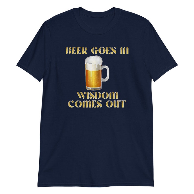 Beer Shirt, Beer Goes in Wisdom Comes Out Shirt, Funny Brew Drinker ...