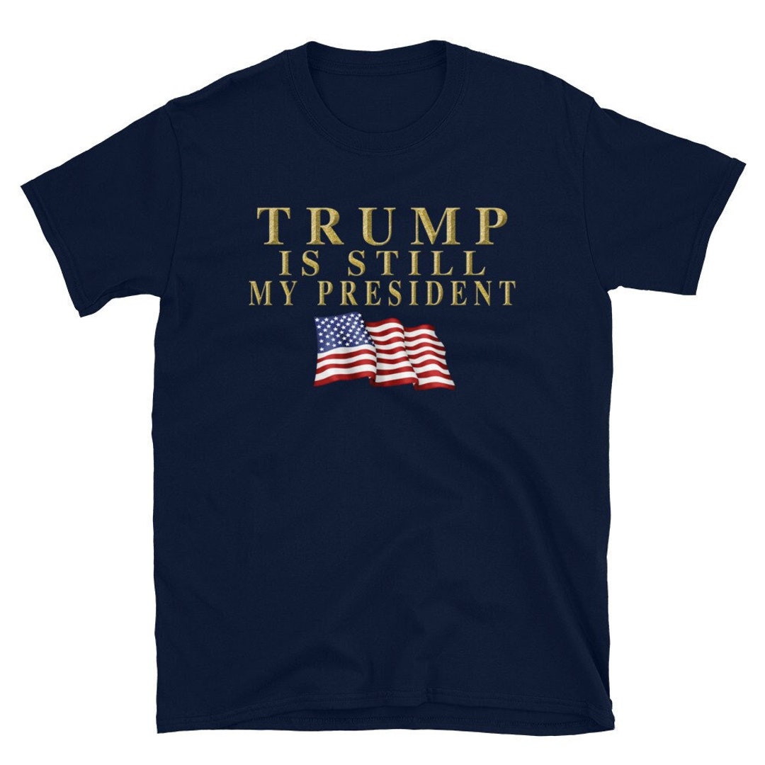 Pro Trump is Still My President US Contested Election Republican Gift T ...