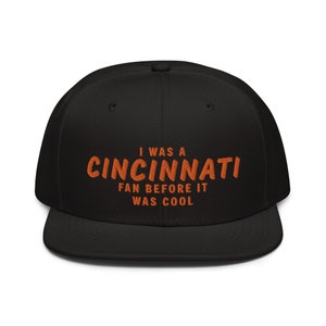 I Was A Cincinnati Fan Before It Was Cool Hat, Cincinnati Football Fan ...