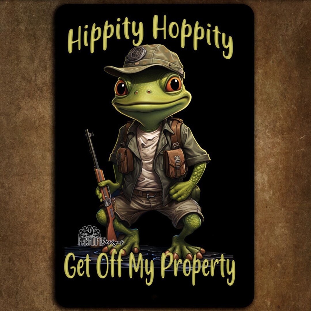 Frog Sign, Hippity Hoppity Get off My Property, Frog Lover Gift ...