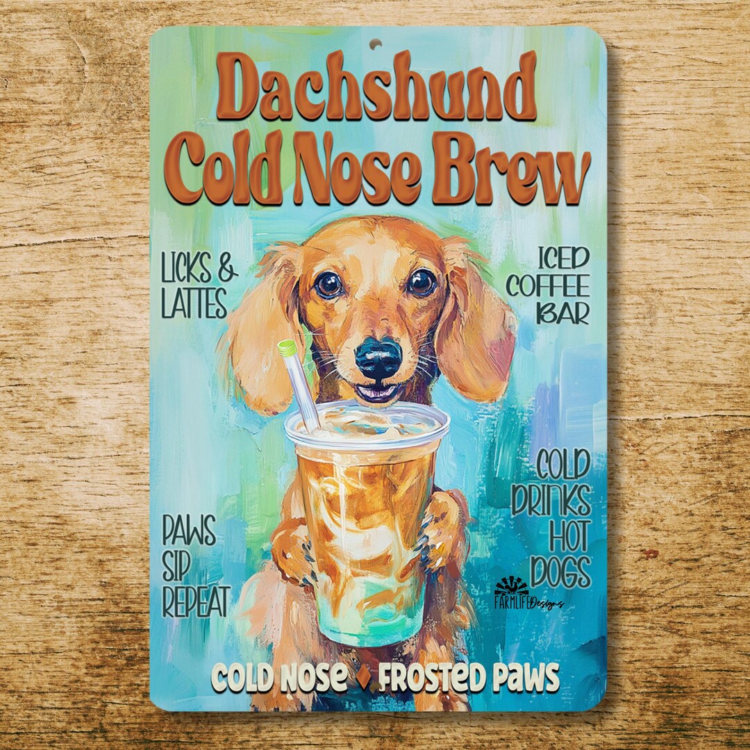 Dachshund Iced Coffee Bar Sign, Cold Nose Brew, Funny Wiener Dog Metal ...