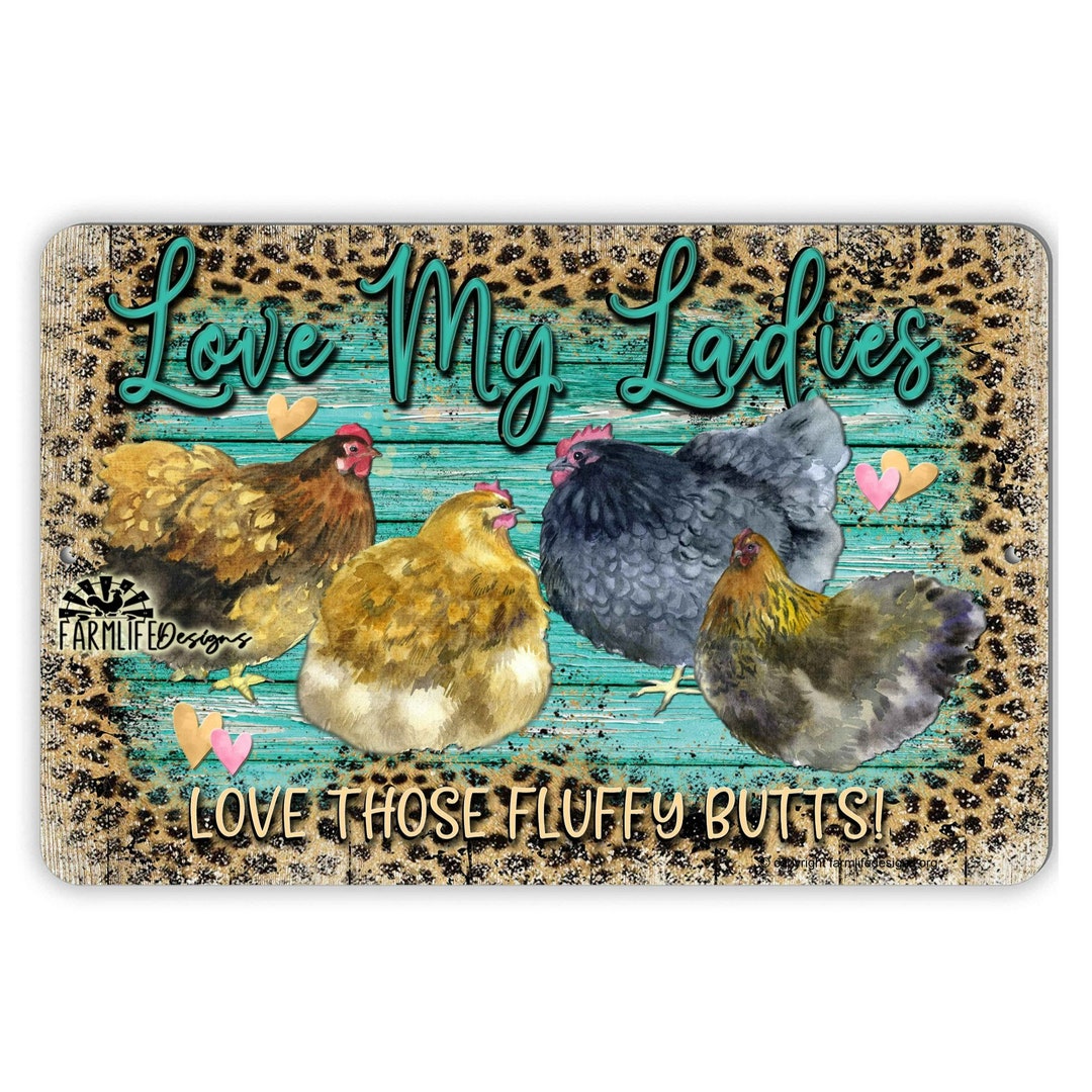 Chicken Sign, Chicken Coop Sign, Love My Ladies, Fluffy Butt, Chickens ...