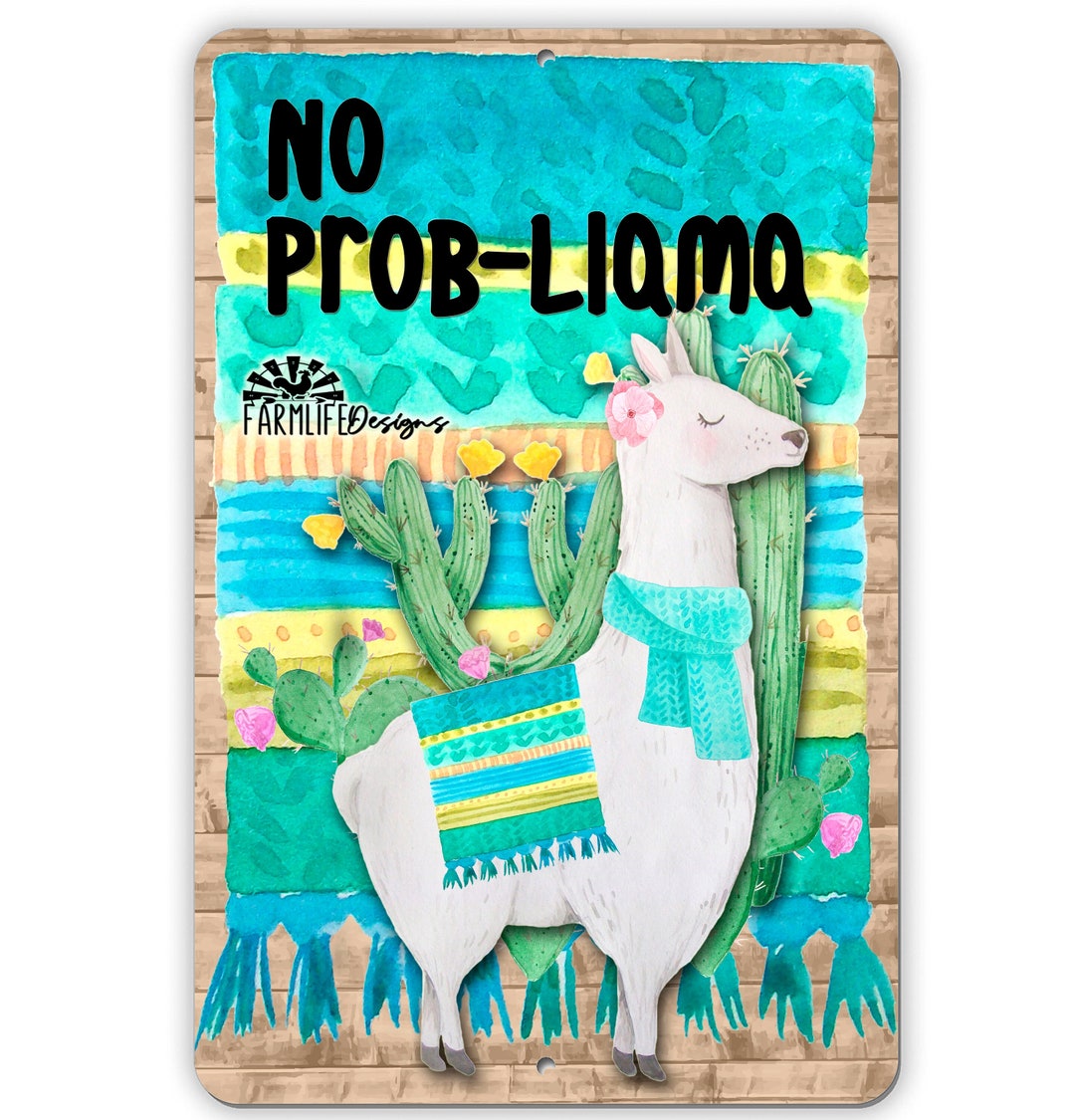 Llama Sign, No Problama, 8x12, Llama Lover Gift, Llama Lover Sign, Llama Lover Decor, Llama ...