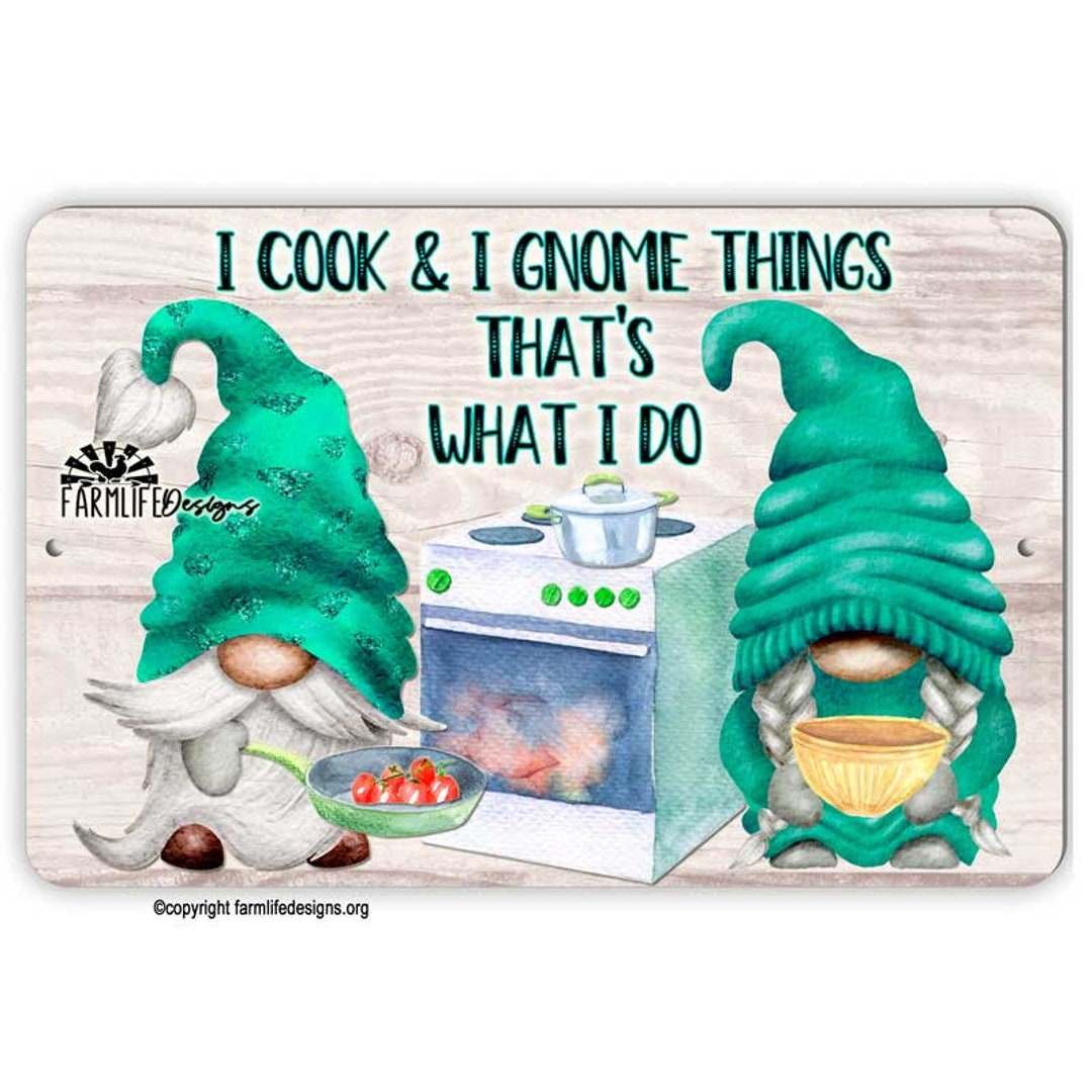 I Cook and I Gnome Things, Gnome Kitchen Sign, Gnome Lover Gift, Gnome ...