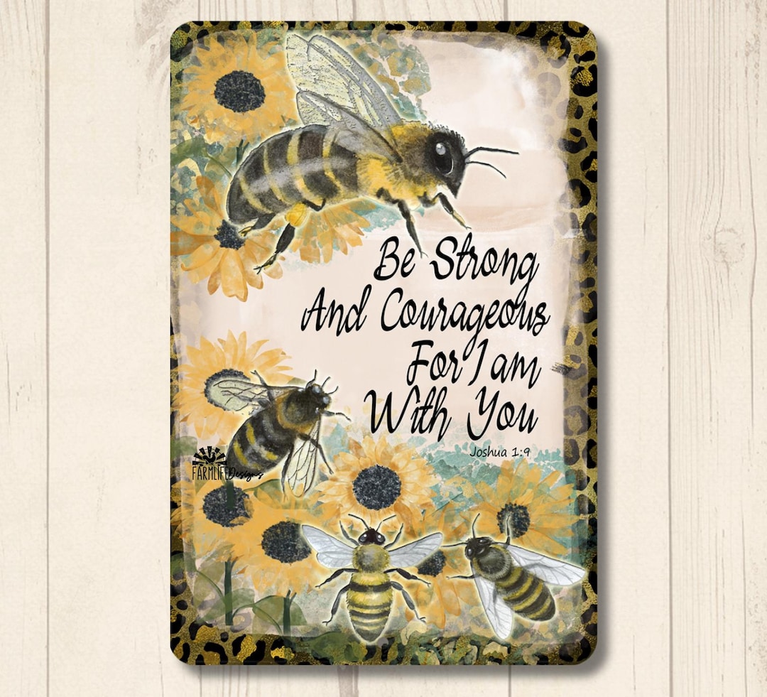 Bee Sunflower Sign, Be Strong and Courageous Joshua 1:9, Bible Verse ...