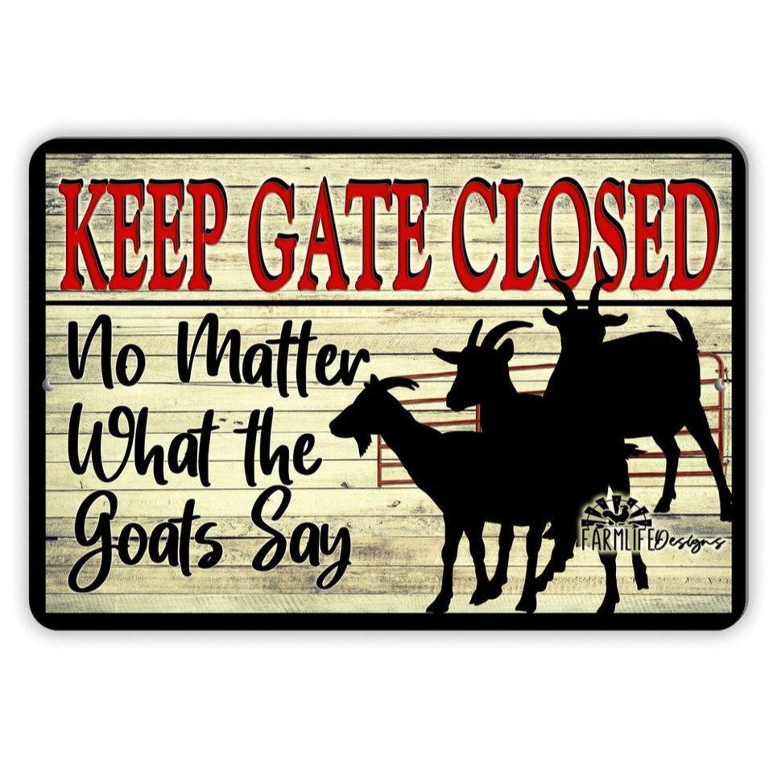 Funny Goat Sign Keep the Gate Closed No Matter What the Goats - Etsy