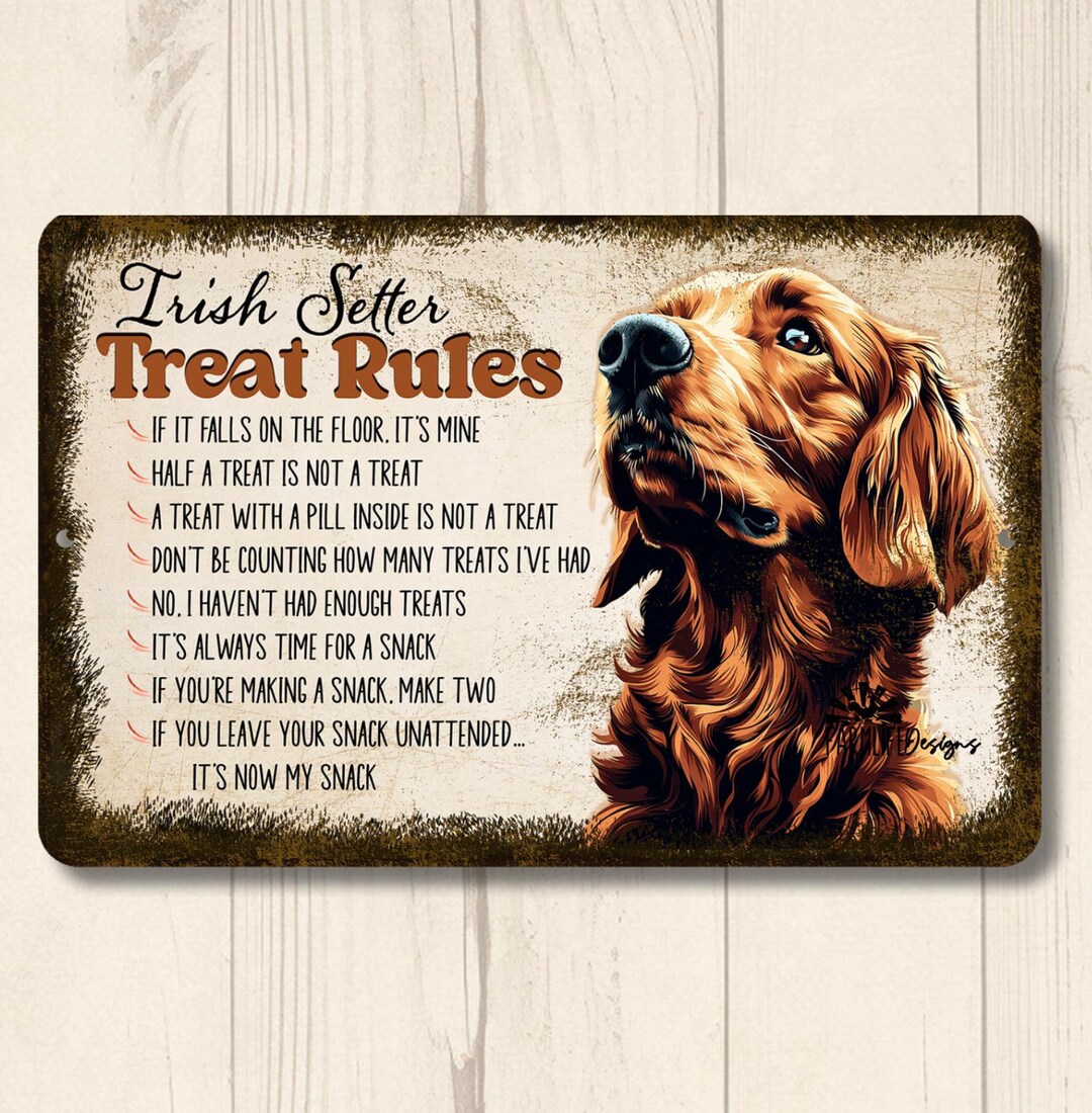 Irish Setter Treat Rules Sign, Funny Metal Tin Decor, What Your Dog ...