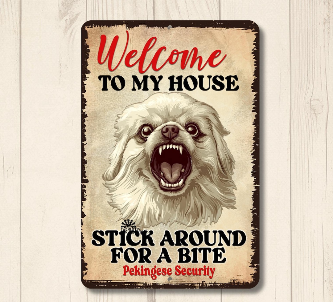 Pekingese Welcome Sign, House or Yard, Dog Bites Metal Tin Outdoor Wall ...