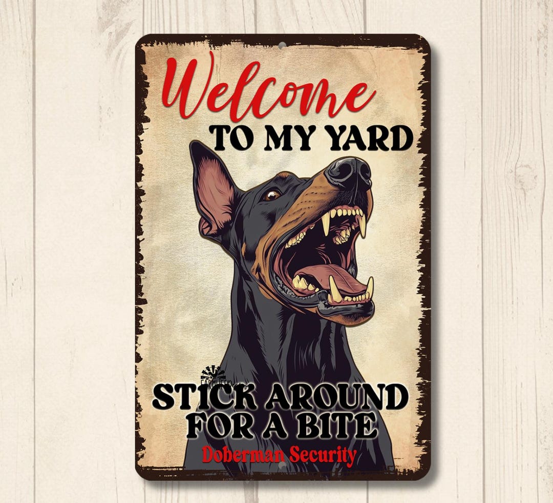 Doberman Welcome Sign, House or Yard, Dog Bites Metal Tin Outdoor Wall ...