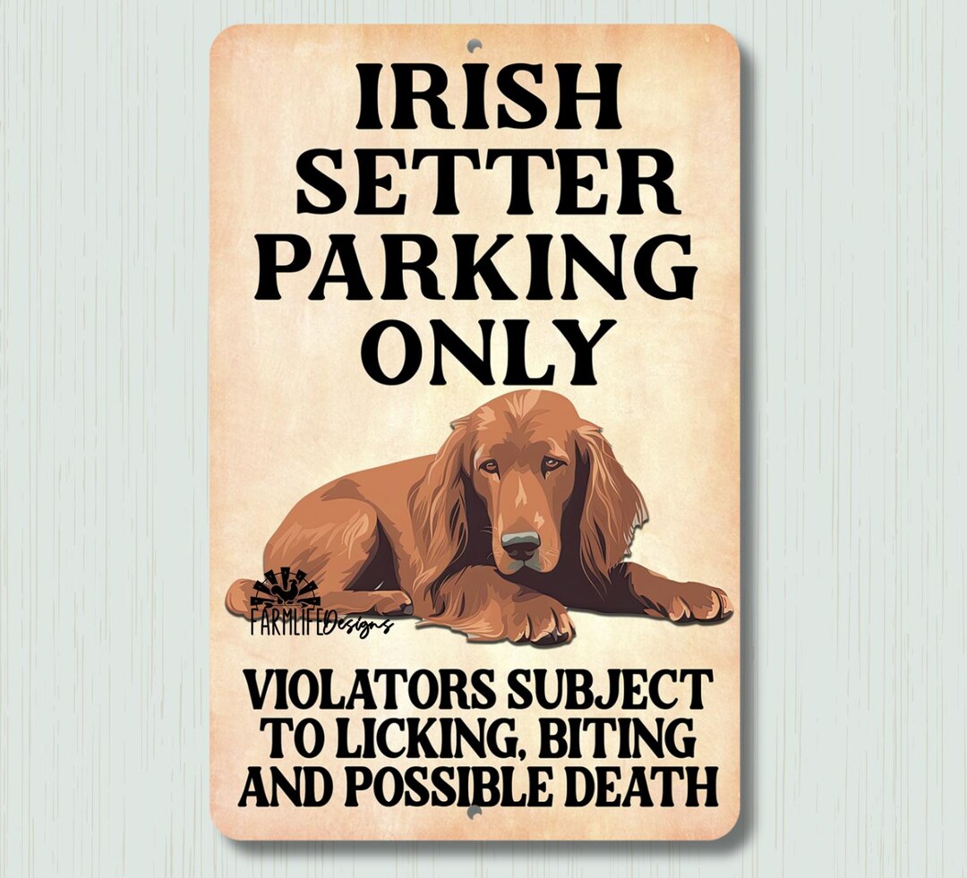 Irish Setter Parking Sign, Funny Handmade Gift for Irish Setter Mom Dog ...