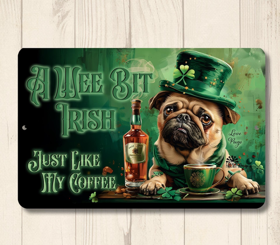 Pug Irish Coffee Sign, Funny Metal Wall Art, Coffee Bar Dog Decor, Wee ...