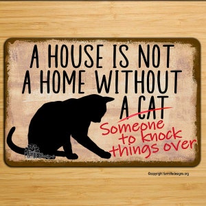 Funny Cat Sign, Gift for Cat Lover, House is Not a Home, Cat Mom Gift ...