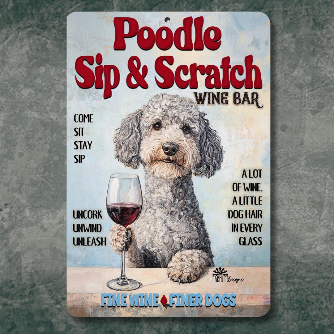 Poodle Wine Bar Sign, Funny Metal Tin Wall Art, Sip & Scratch Dog Gift ...