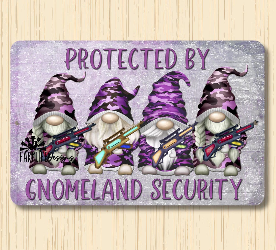Gnomeland Security, Gnome Sign, Gnome Lover Gift, Gnome With Guns ...