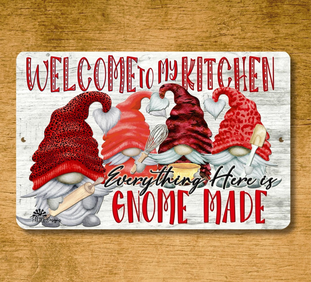 Kitchen Gnome Sign, Everything is Gnome Made, Gnome Lover Gift, Cooking ...