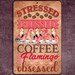 Flamingo Coffee Bar Sign, Stressed, Blessed Flamingo Obsessed, Flamingo ...