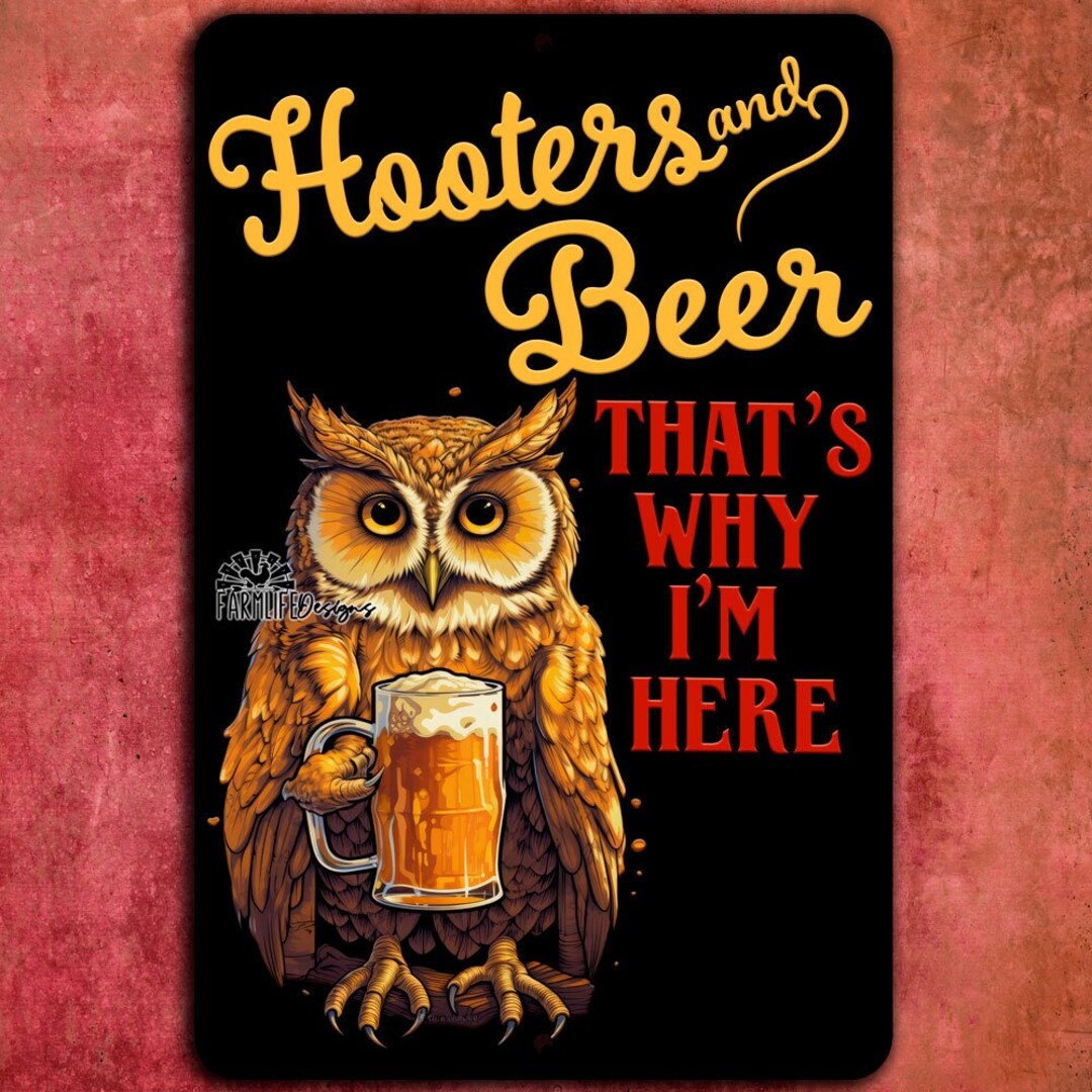 Owl Sign - Hooters and Beer - That's Why I'm Here, Funny Man Cave Sign ...
