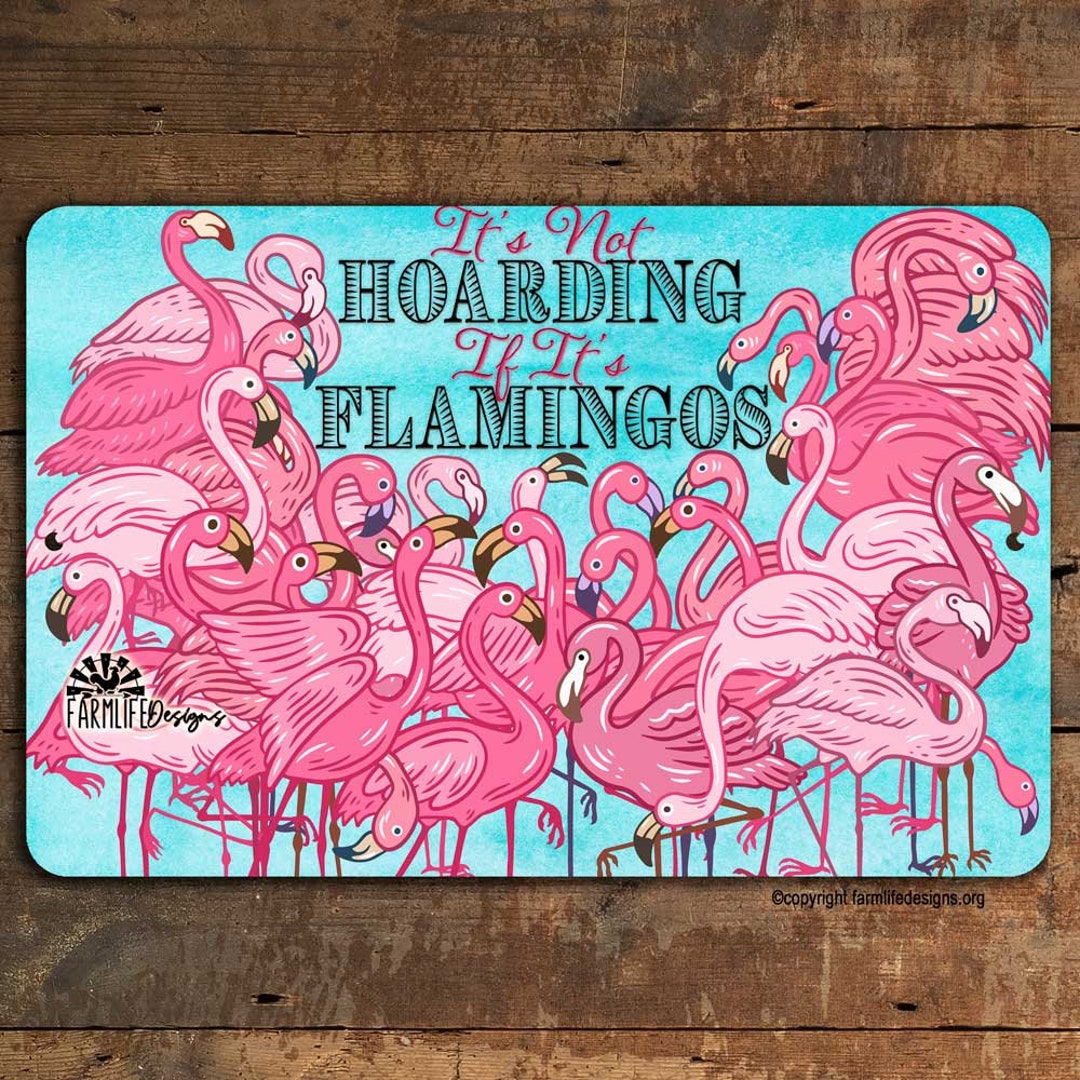 Not Hoarding Flamingos Funny Flamingo Sign, Pink Flamingo Decor ...