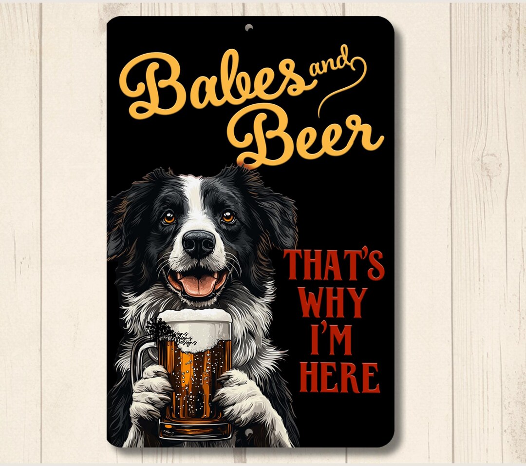 Border Collie Sign, Babes & Beer, Man Cave Home Bar Dog Decor, Metal ...