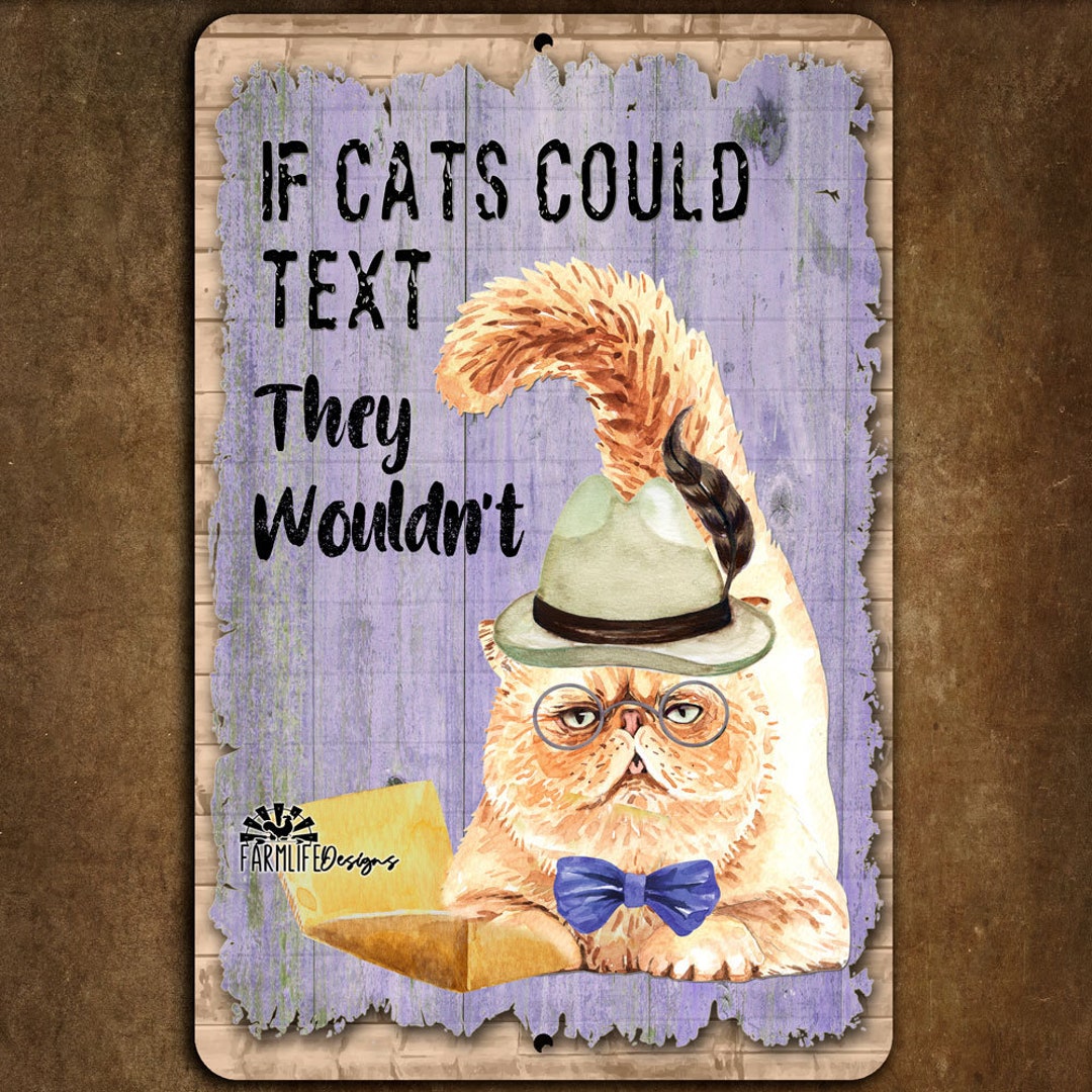 Funny Cat Sign, If Cats Could Text, Tabby Cat Lover, Fluffy Cat Lover ...