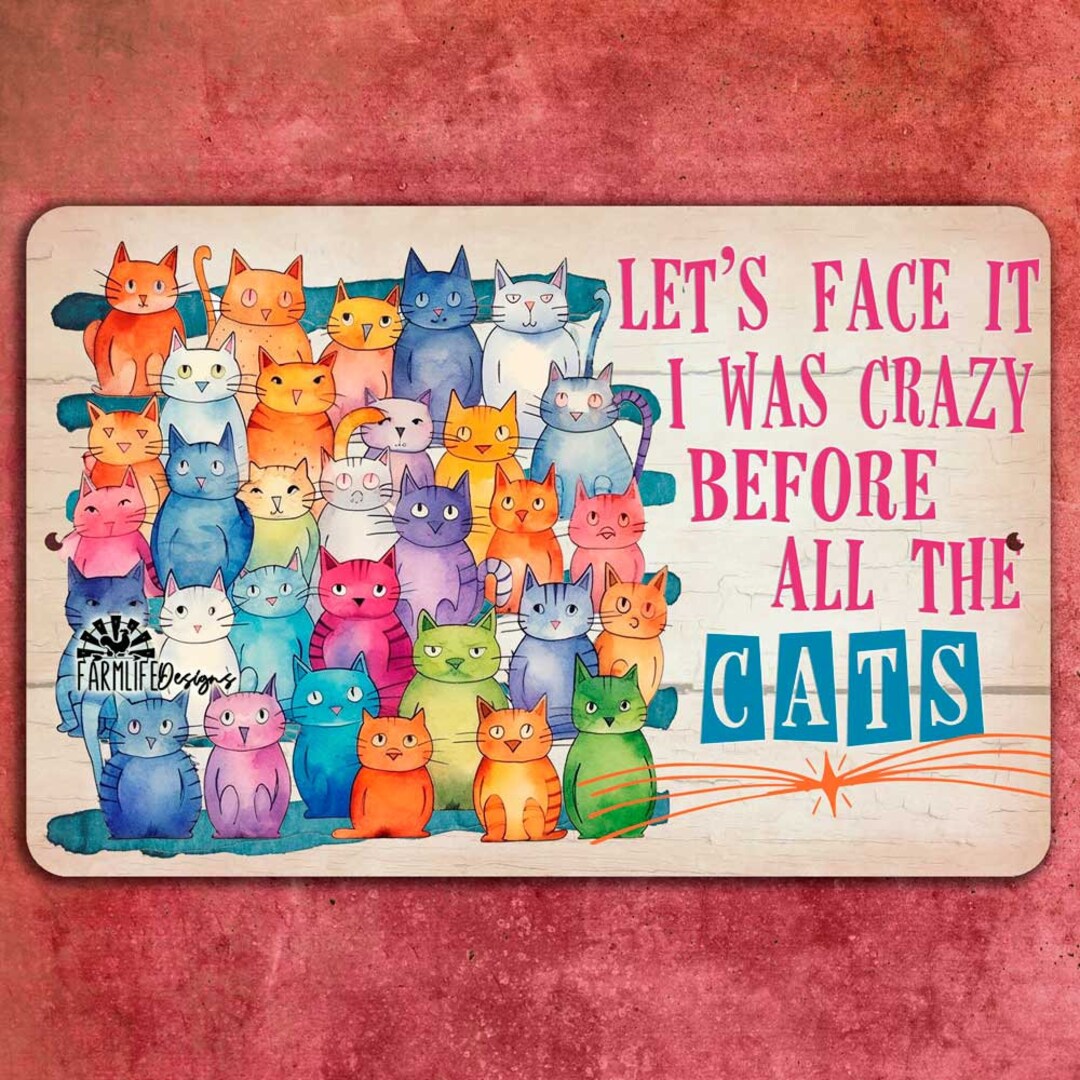 Funny Cat Sign - Crazy Before All the Cats, Cat Decor, Funny Cats, Cat ...