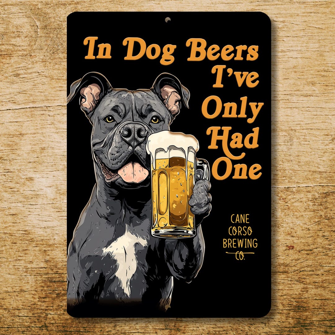 Cane Corso in Dog Beers Sign, Funny Beer Bar Metal Tin Plaque, Man Cave ...