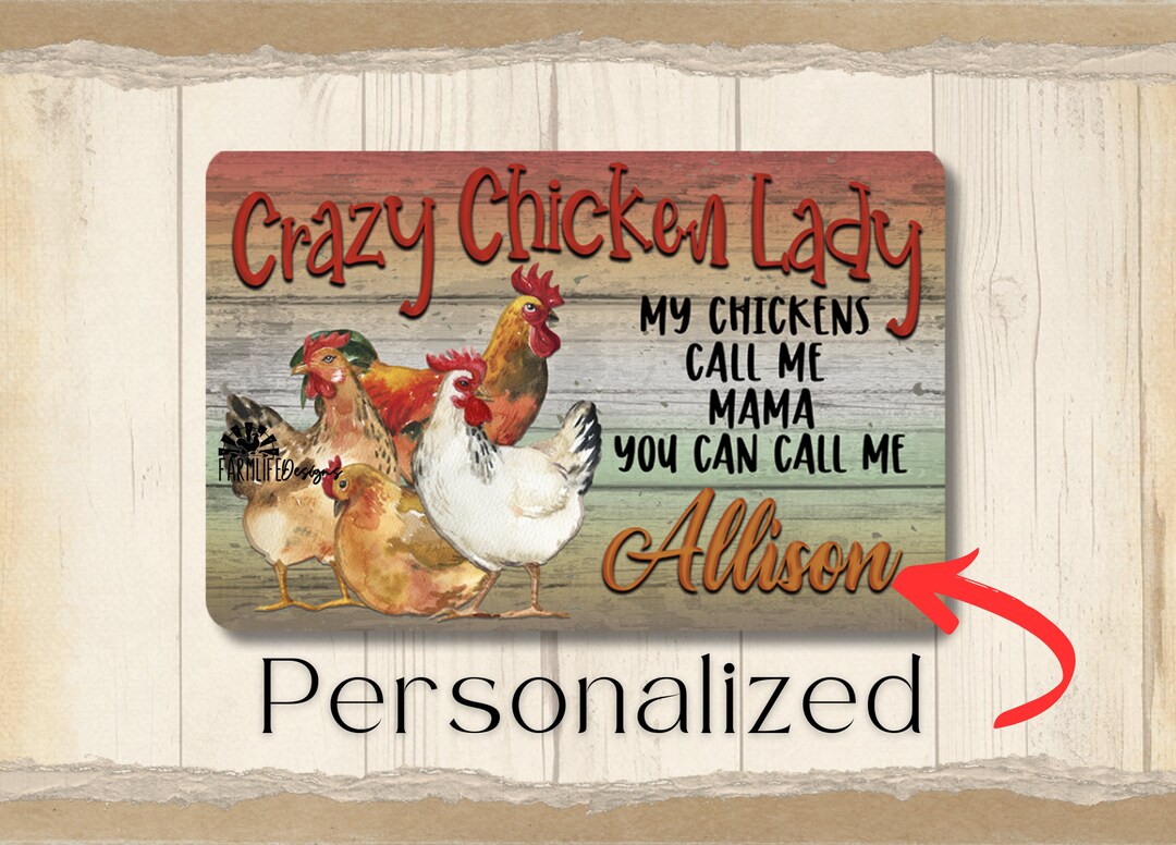 Crazy Chicken Lady Funny Personalized Sign, Gift for Chicken Mom, Metal ...