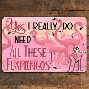 Funny Flamingo Sign, Really Need Flamingos, Pink Flamingo Decor ...